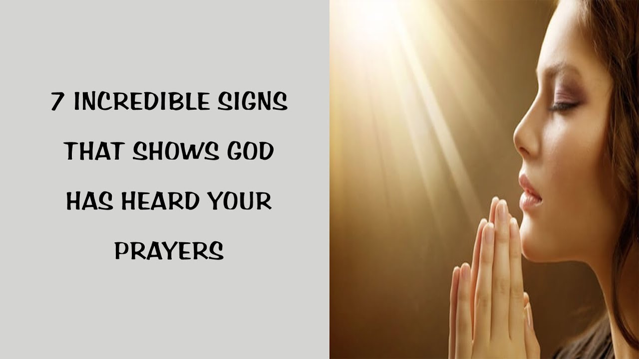 7 INCREDIBLE SIGNS THAT SHOWS GOD HAS HEARD YOUR PRAYERS - YouTube