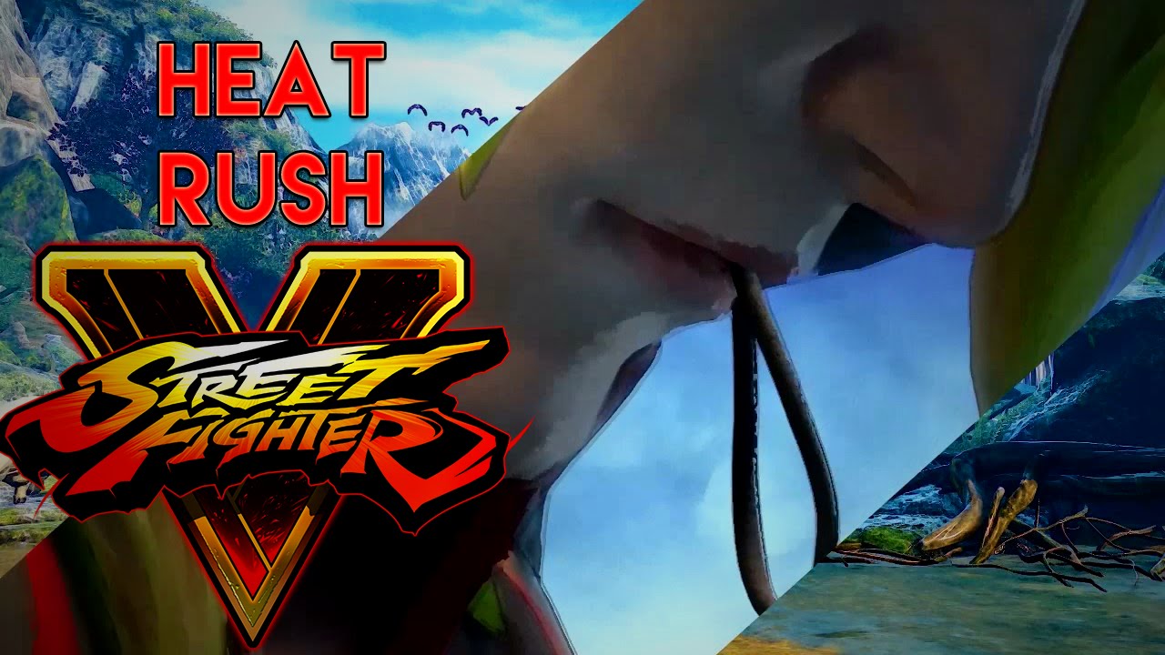 Street Fighter V - Heat Rush [60FPS] - YouTube