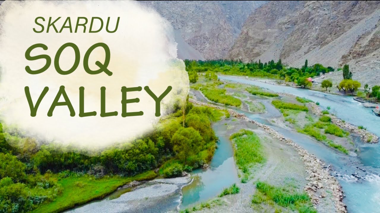 Soq Valley | Skardu to Soq Valley road complete guidance | Heaven on ...