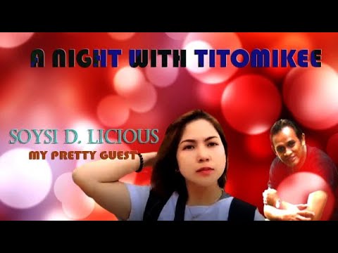 A NIGHT WITH TITOMIKEE | MEET MY PRETTY GUEST | SOYSI D. LICIOUS - YouTube