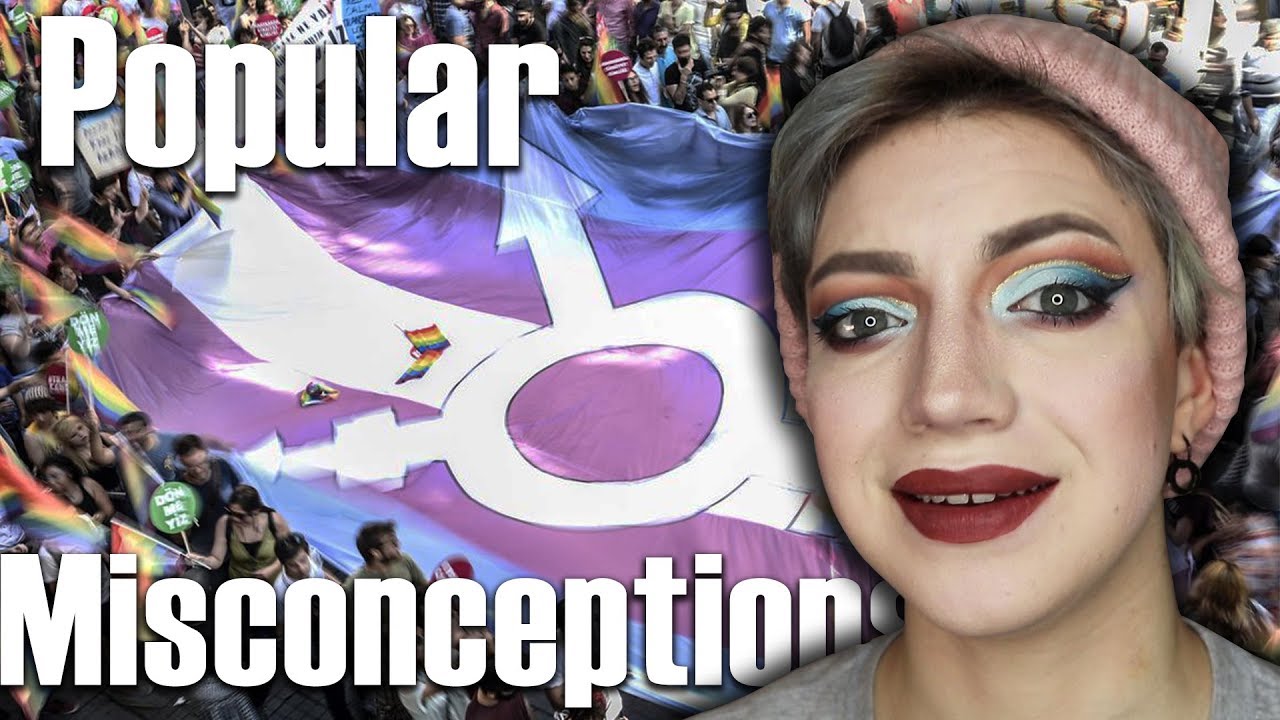 Popular Misconceptions Of The Trans Community [Trans 101] - YouTube