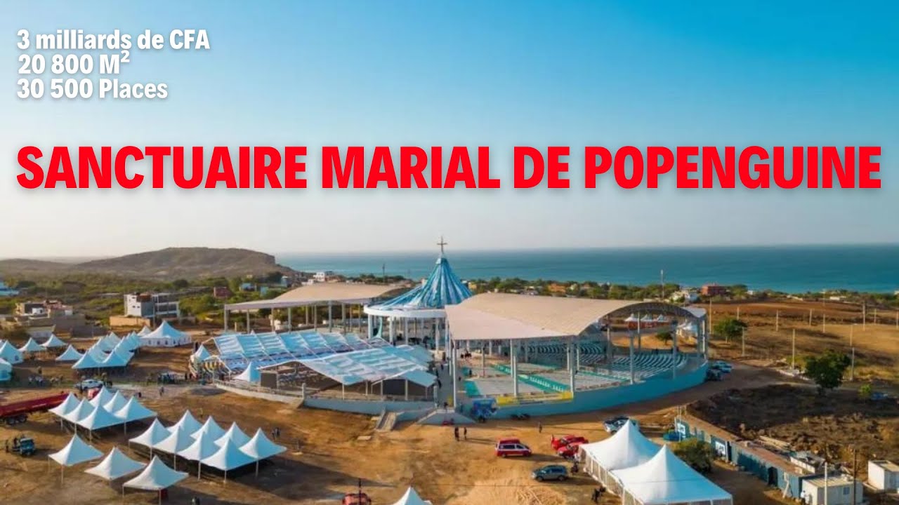 Nouveau Sanctuaire Marial de Popenguine : le Sénégal investit 3 ...