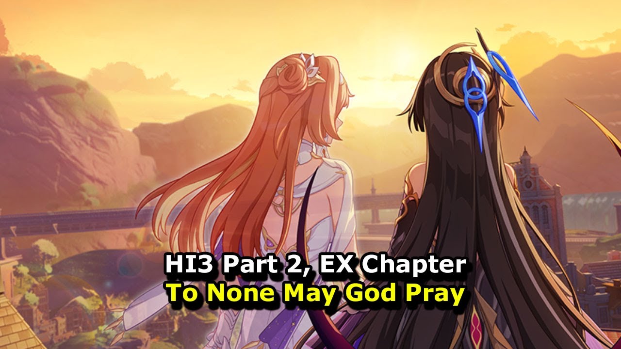 HI3rd Part 2: EX Chapter - To None May God Pray - YouTube