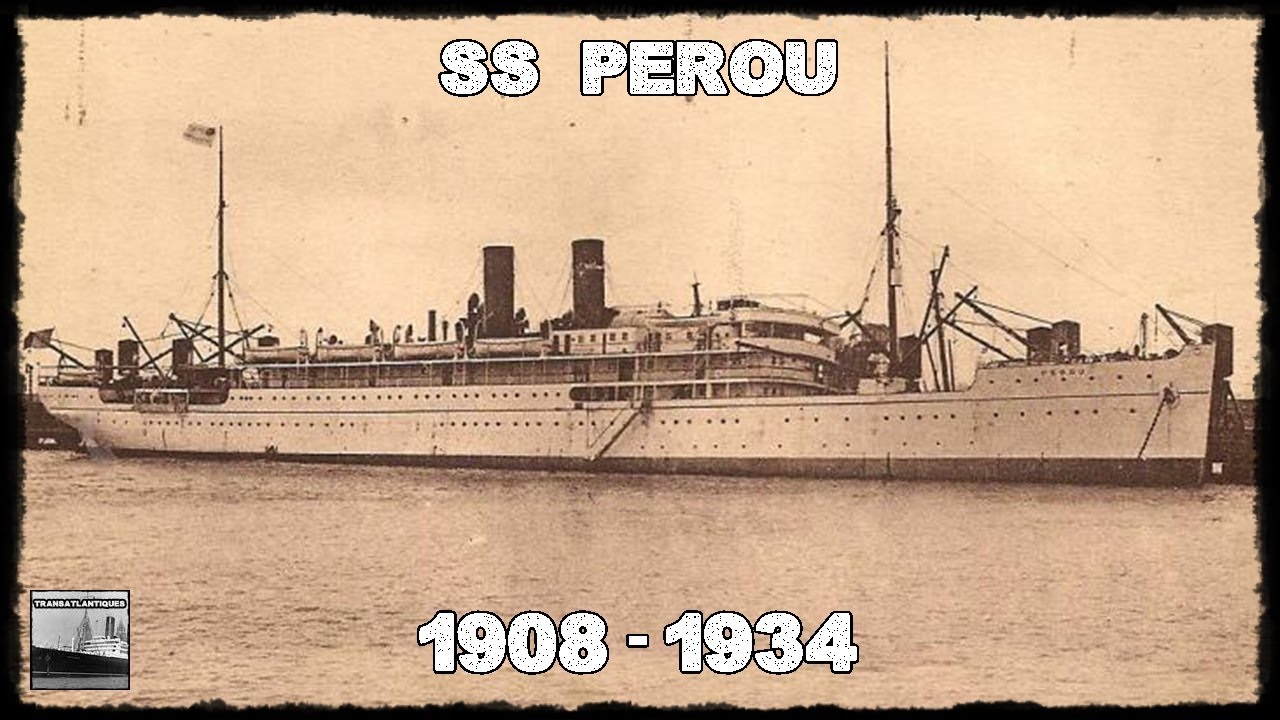 SS PÉROU (1908 - 1934) - YouTube