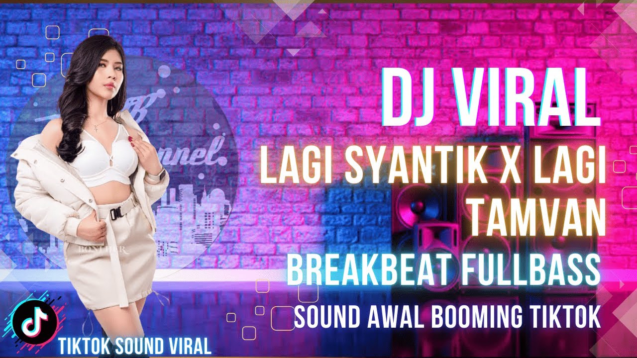 DJ LAGI SYANTIK X LAGI TAMVAN BREAKBEAT [RMX] FULLBASS || DJ TIKTOK ...