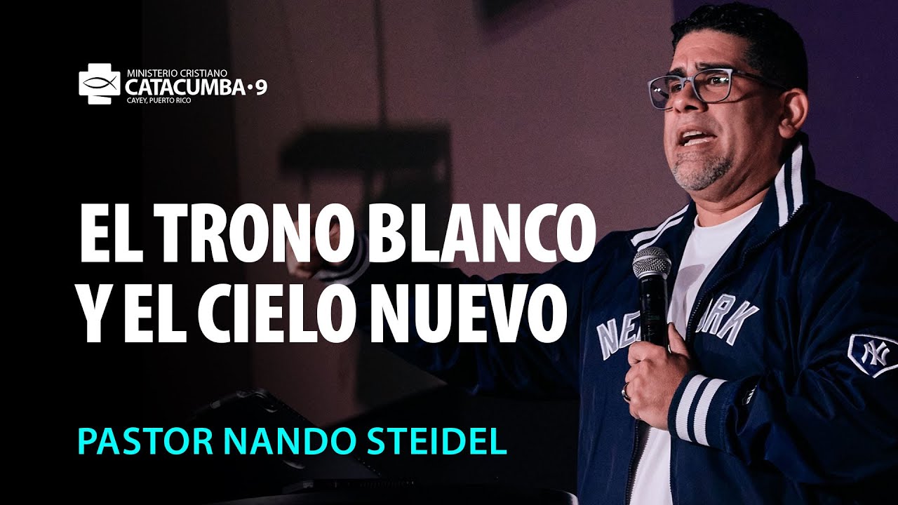 El Trono Blanco y El Cielo Nuevo | Apocalipsis 20 | Pastor Nando Steidel - YouTube
