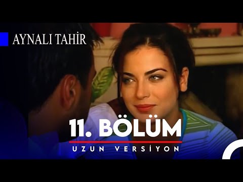 Aynalı Tahir 11. Bölüm | UZUN VERSİYON