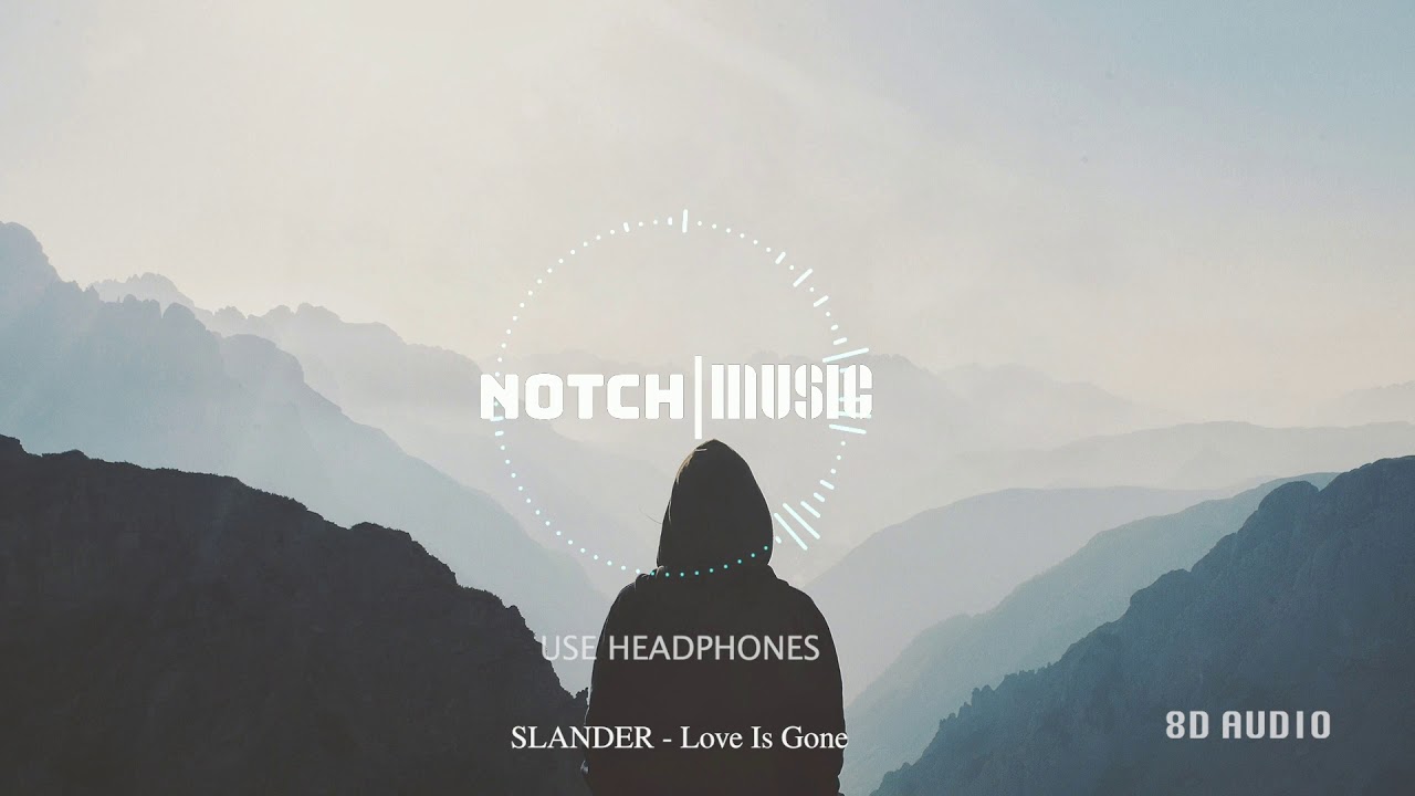 SLANDER - Love Is Gone ft. Dylan Matthew (Acoustic) [8D AUDIO] - YouTube