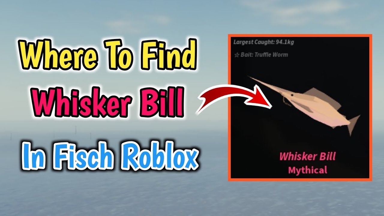 Where To Find Whisker Bill Fish In Fisch Roblox | Mythical Whisker Bill ...