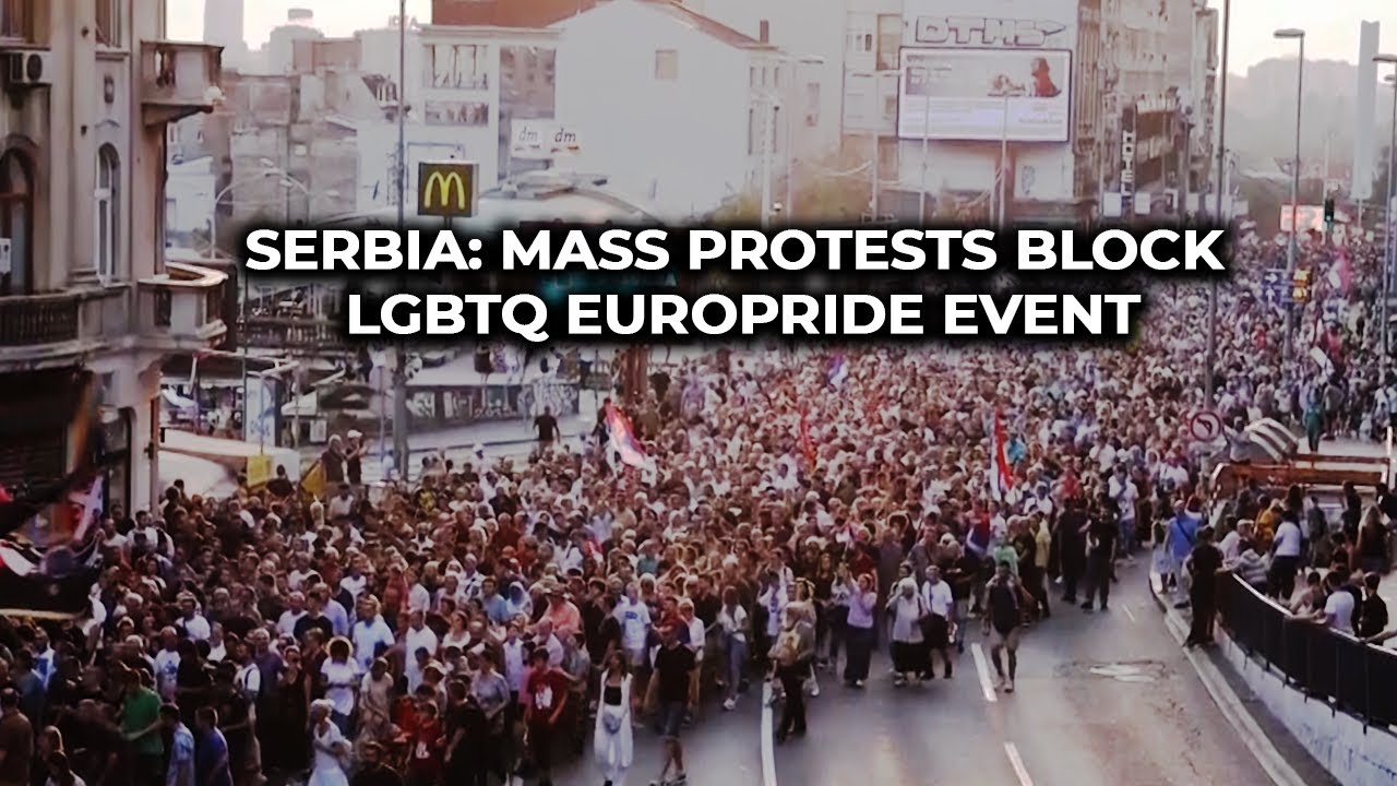 SERBIA: MASS PROTESTS BLOCK LGBTQ EuroPride EVENT - YouTube