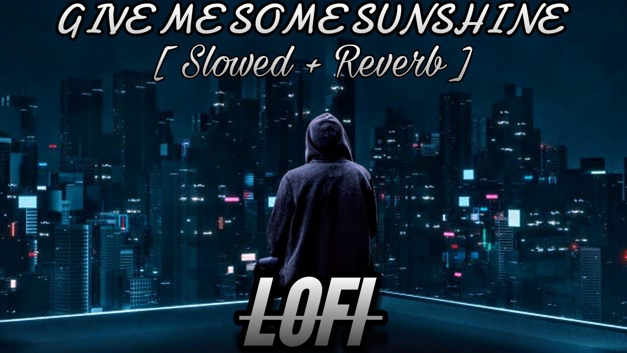Give Me Some Sunshine(Slowed + Reverb) |Sharman Joshi and Suraj Jagan ...