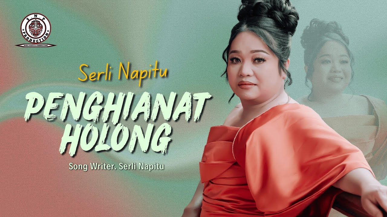 SERLI NAPITU | PENGHIANAT HOLONG I (OFFICIAL MUSIC VIDEO) | CIPT SERLI NAPITU - YouTube