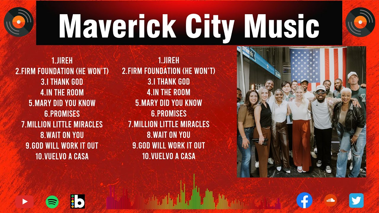 Special Maverick City Music Songs Playlist 2024 ~ Praise and Worship ...