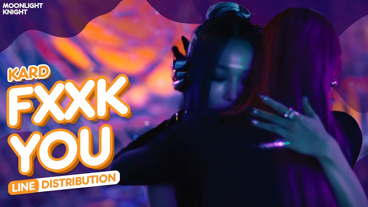 KARD - Fxxk You (Somin & Jiwoo) 🌙 𝐋𝐢𝐧𝐞 𝐃𝐢𝐬𝐭𝐫𝐢𝐛𝐮𝐭𝐢𝐨𝐧 - YouTube
