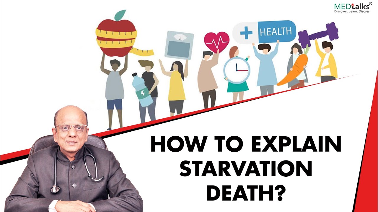 How to explain starvation death? | Dr K K Aggarwal | Medtalks - YouTube