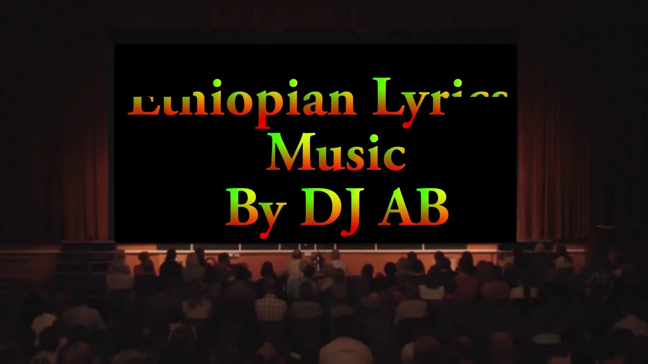 Ethiopian Lyrics Music By Dj Ab Promotion Video March 2020 - YouTube