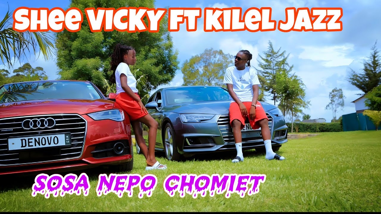 Shee Vicky & KILEL JAZZ _SOSA NEPO CHOMIET(Officiall video) latest ...