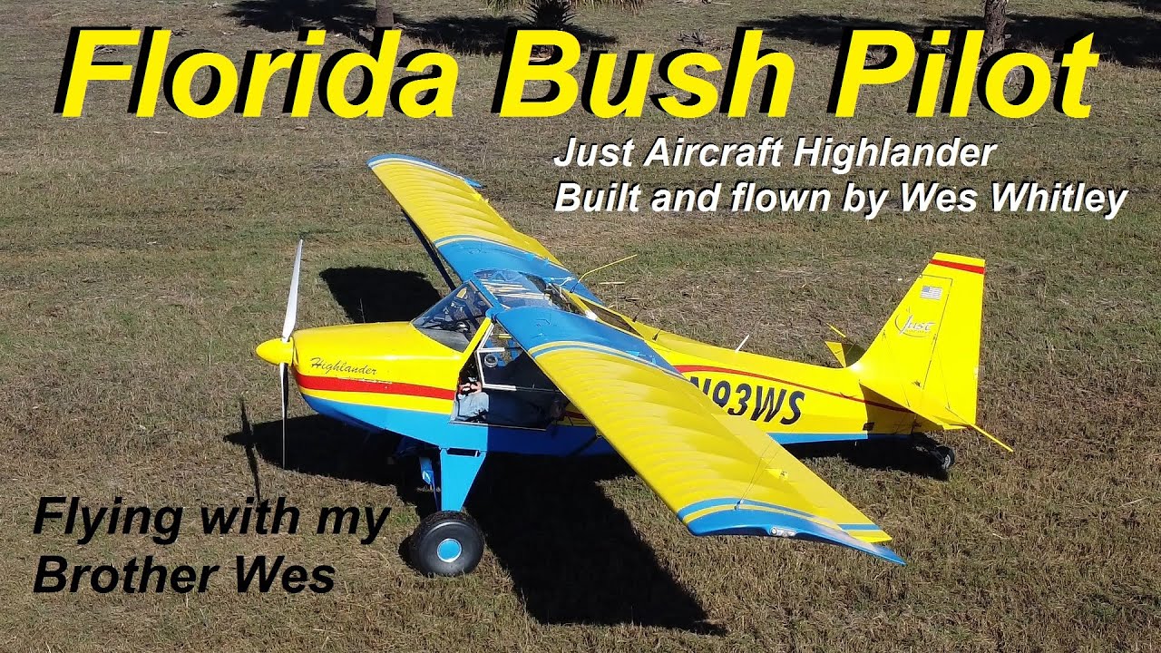 Flying with Florida Bush Pilot, Wes Whitley in his Just Aircraft ...