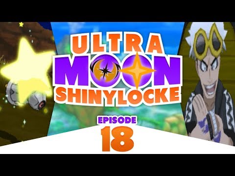 Pokémon Ultra Moon Shiny Locke - Episode #18 \