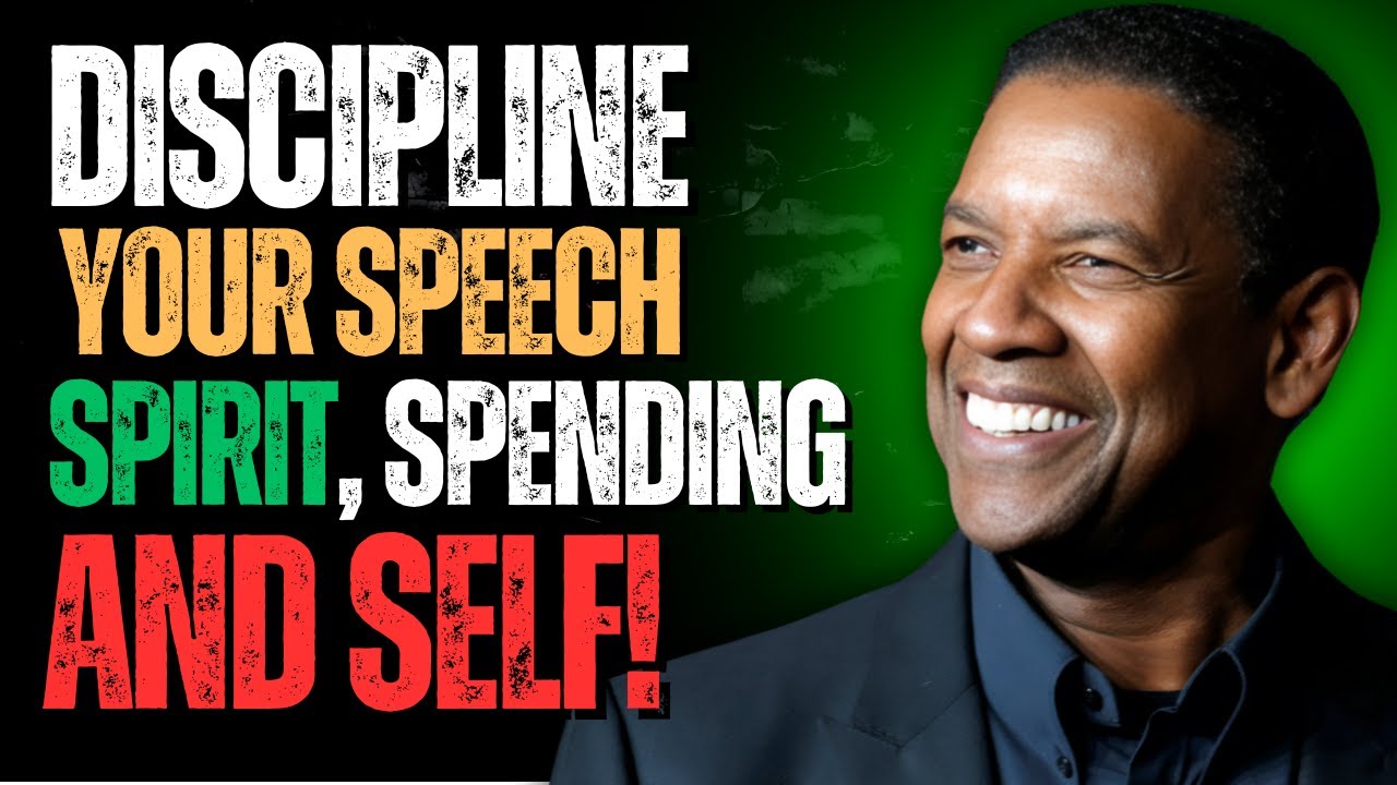 Discipline Your Speech, Spirit, Spending, and Self | DENZEL WASHINGTON ...