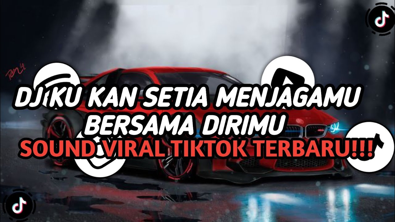 DJ KU KAN SETIA MENJAGAMU BERSAMA DIRIMU SLOW BEAT || SOUND VIRAL ...