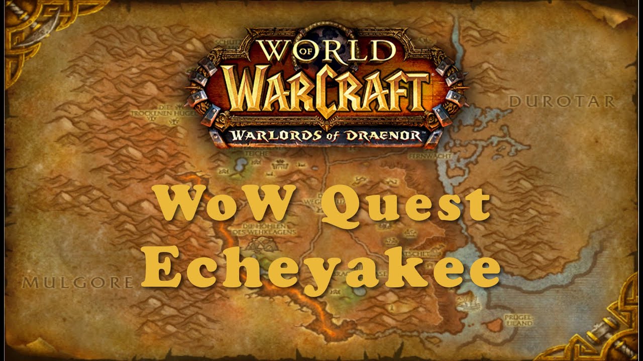WoW Quest: Echeyakee - YouTube