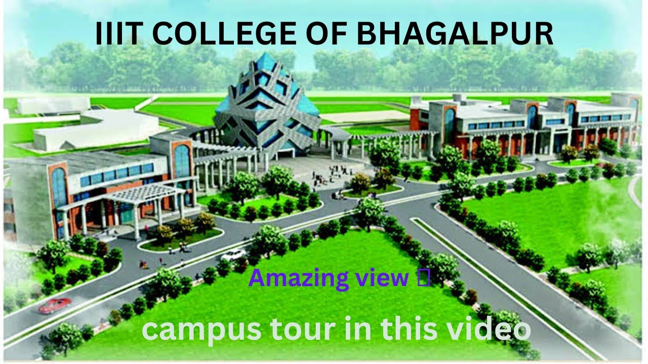 IIIT COLLEGE OF BHAGALPUR (Bihar) || Full Campus Tour || amazing views ...