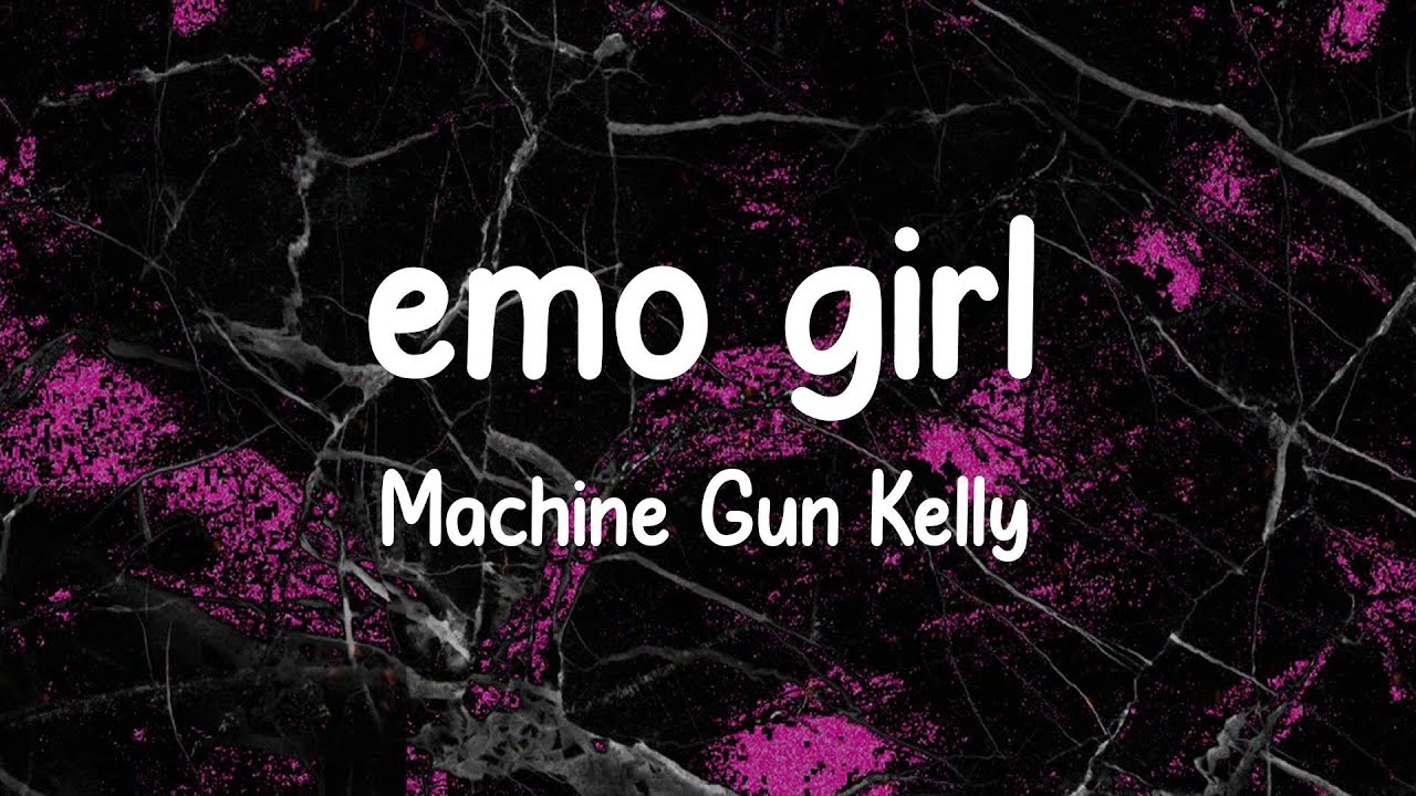 Machine Gun Kelly - emo girl (Lyrics) - YouTube