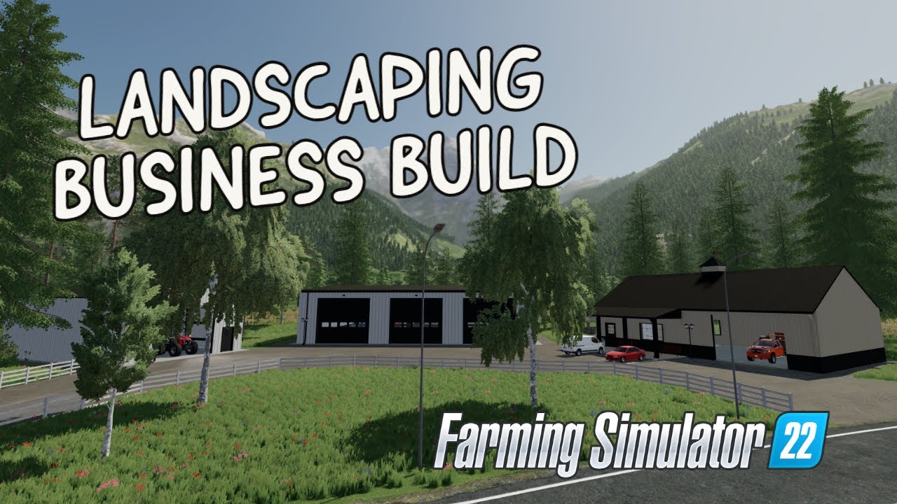 LANDSCAPING BUSINESS BUILD | Farming Simulator 22 - YouTube