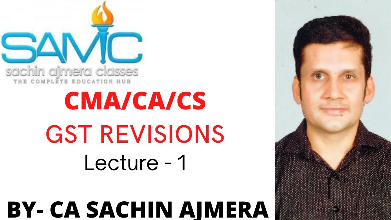 GST Revisions - Lecture- 1 CMA /CA/CS Inter - YouTube