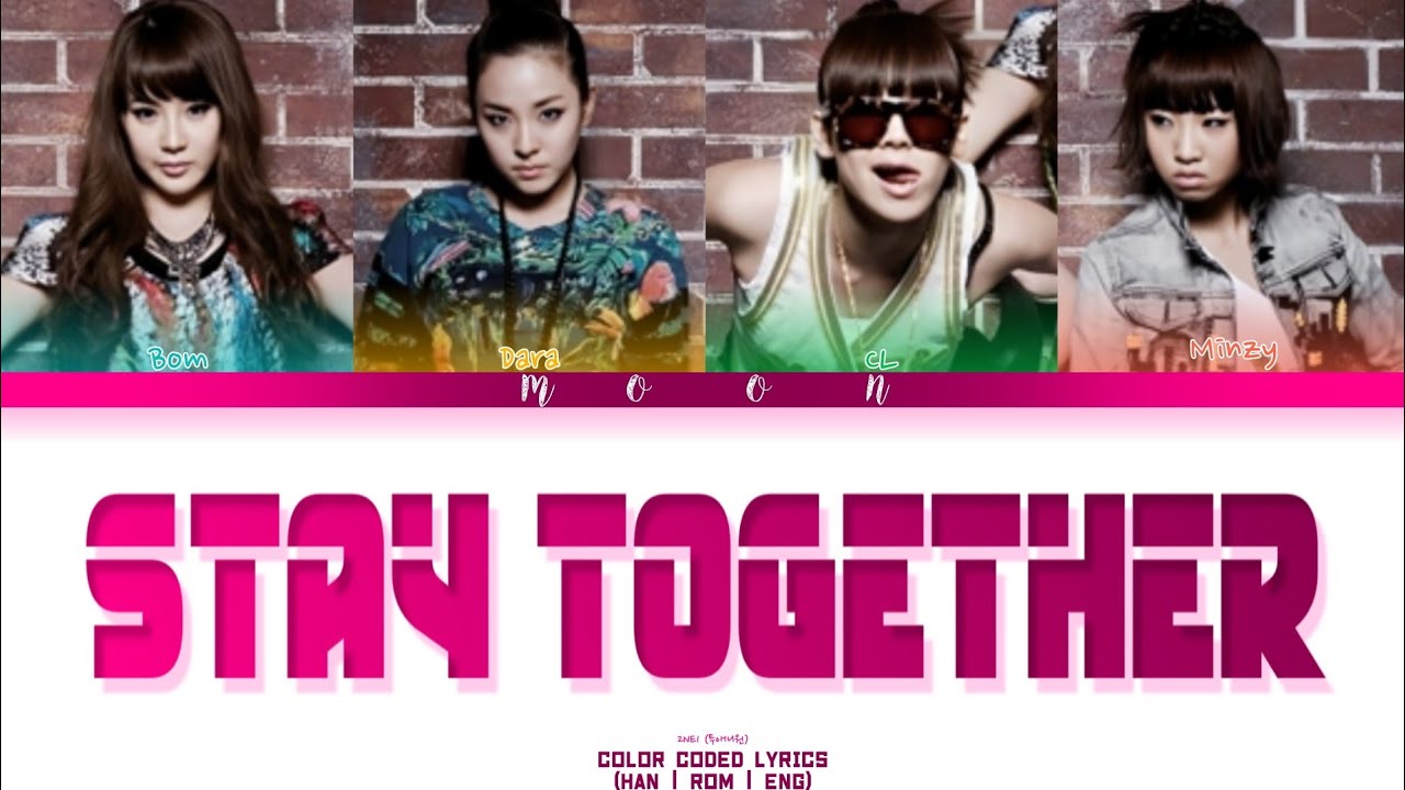 2NE1 - Stay Together | Color Coded Lyrics (HAN | ROM | ENG) - YouTube