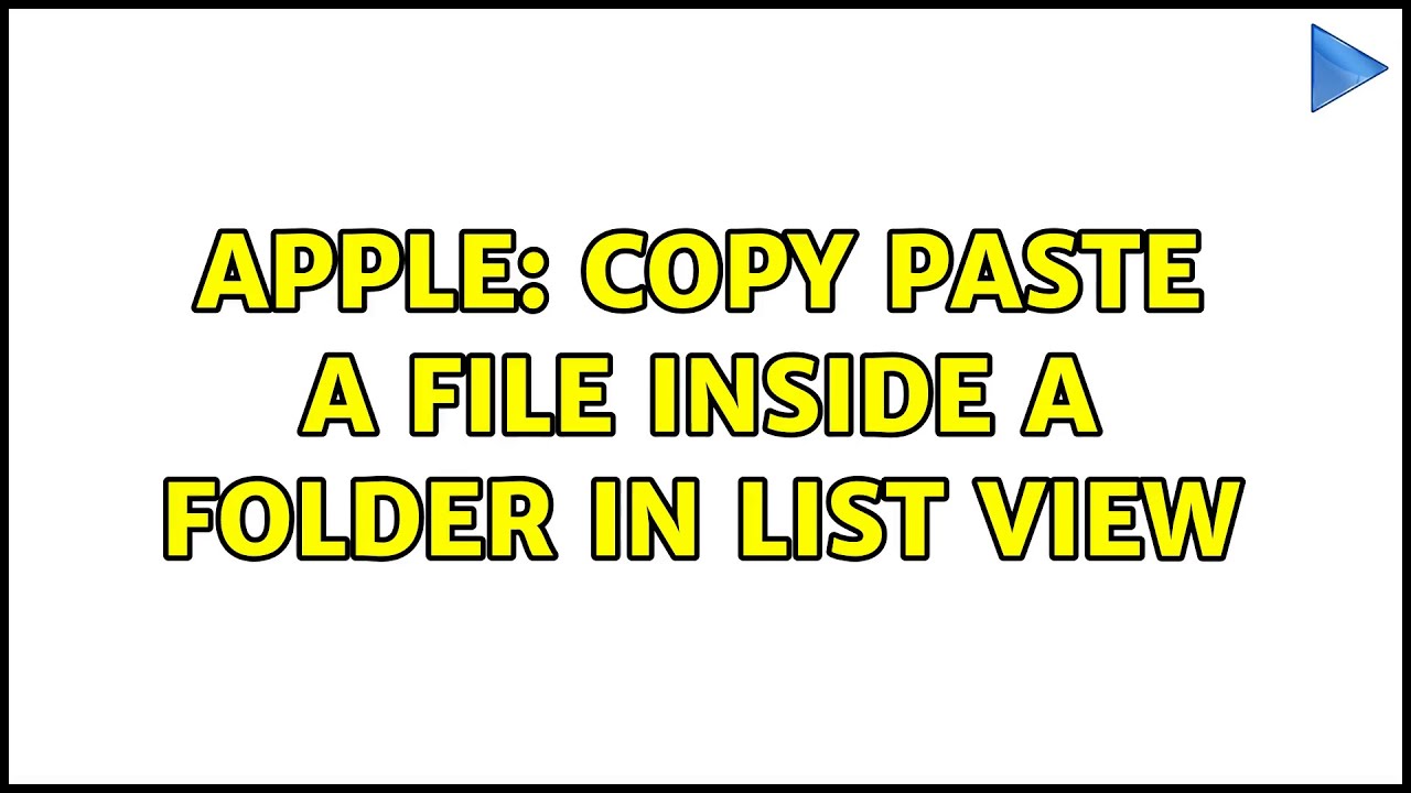 Apple: Copy paste a file inside a folder in List view (2 Solutions ...