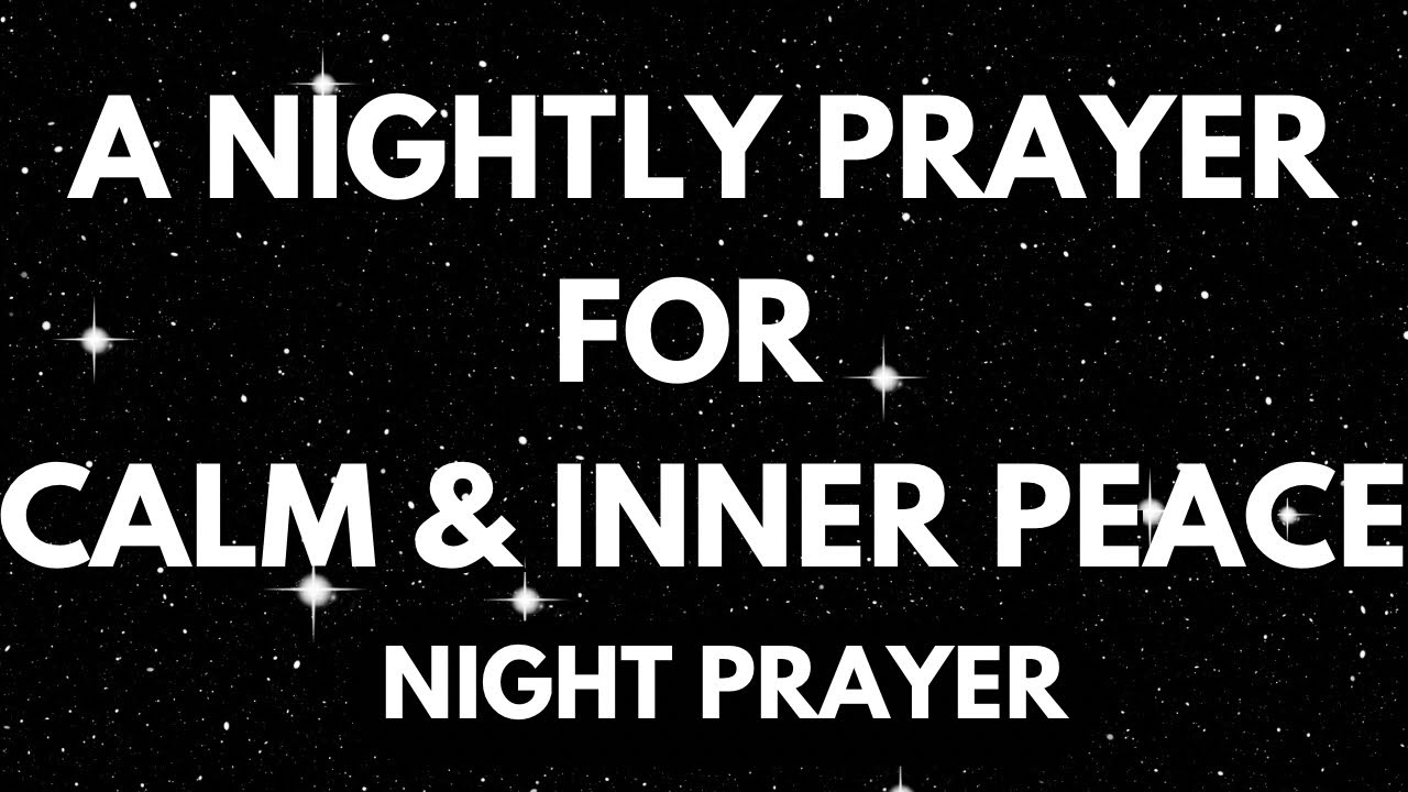 Dear Lord, Grant Me Serenity A Nightly Prayer For Calm and Inner Peace ...