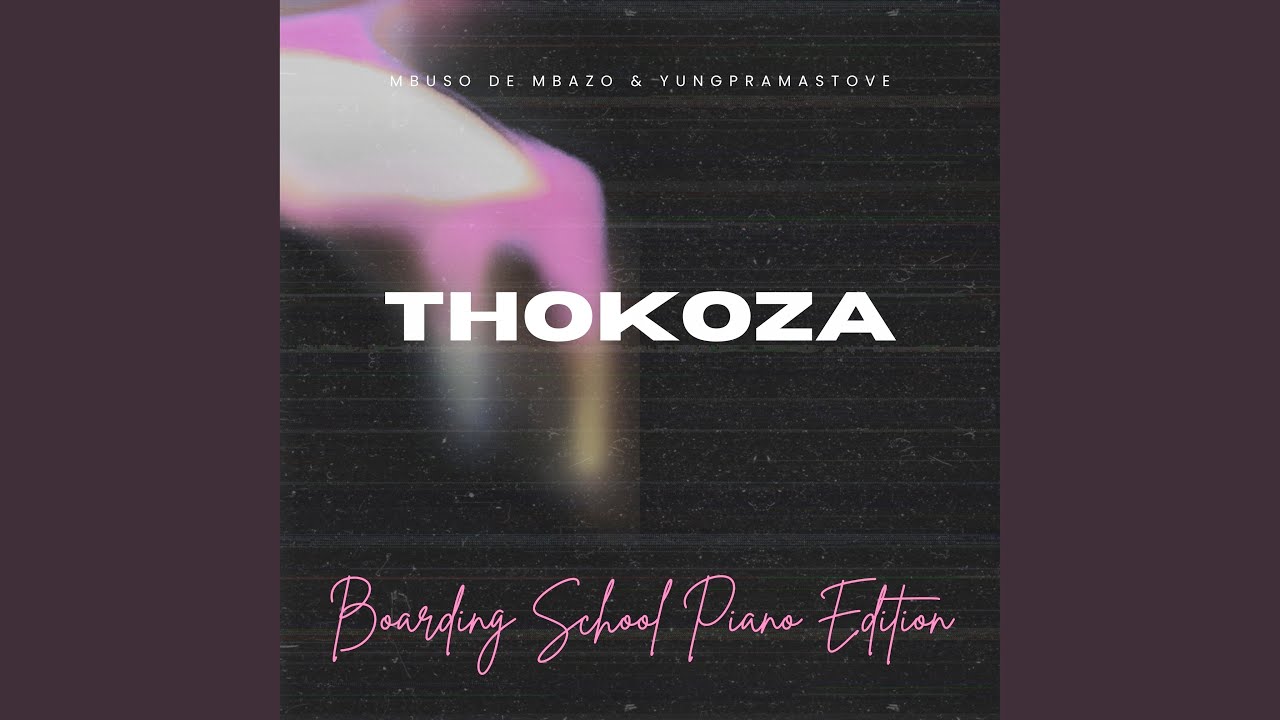 Thokoza (Boarding School Piano Edition) - YouTube