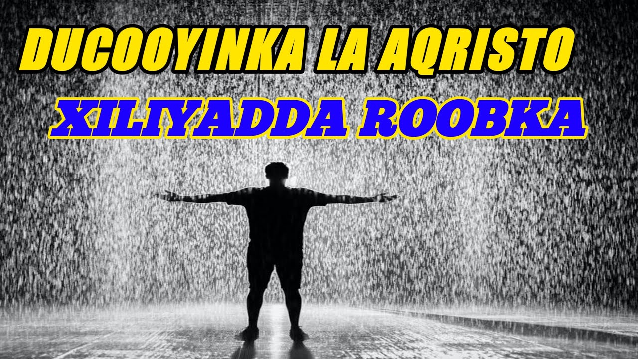 DUCOOYINKA LA AQRISTO XILIYADA ROOBKA - YouTube