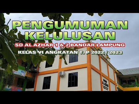 DETIK DETIK PENGUMUMAN KELULUSAN KELAS VI SD AL AZHAR 1 & 2 BANDAR ...