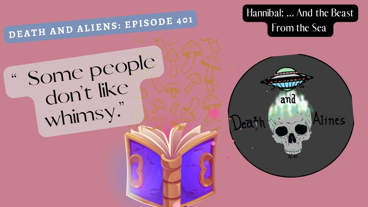 Episode 401: Hannibal S3 Ep. 12 - "Some people don't like whimsy ...