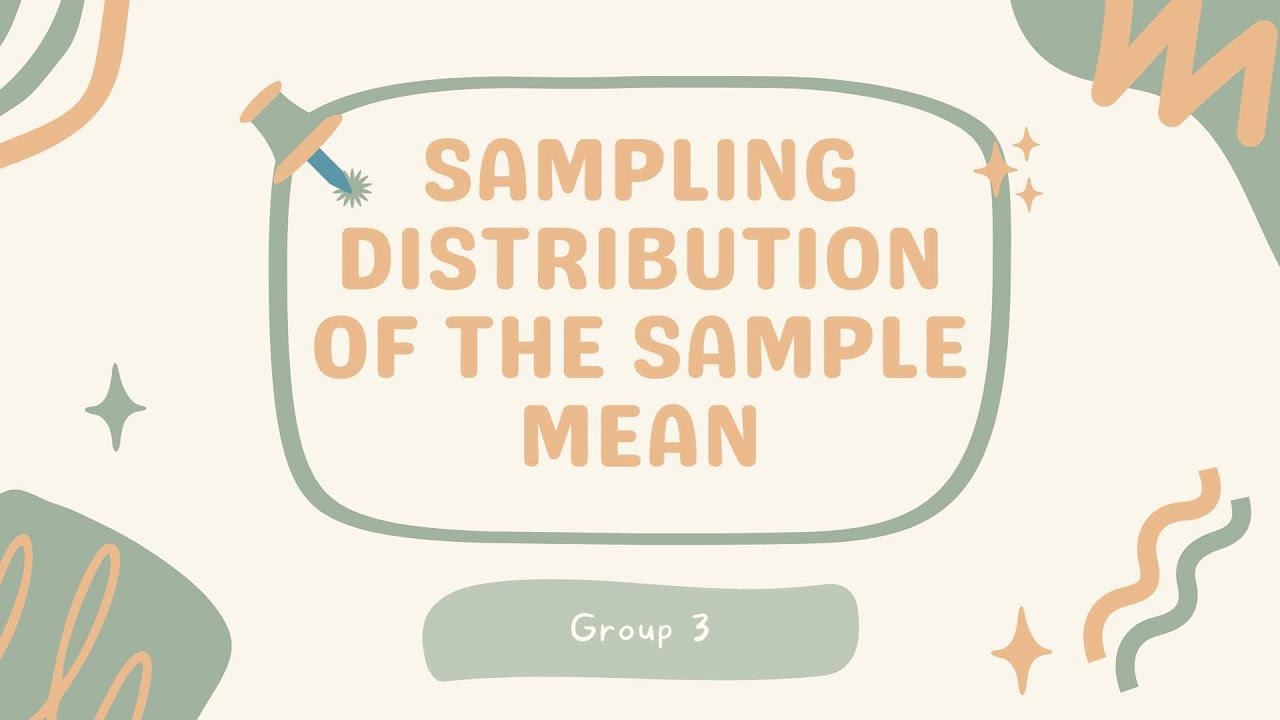 SAMPLING DISTRIBUTION OF THE SAMPLE MEAN | GROUP 3 PERFORMANCE TASK - YouTube