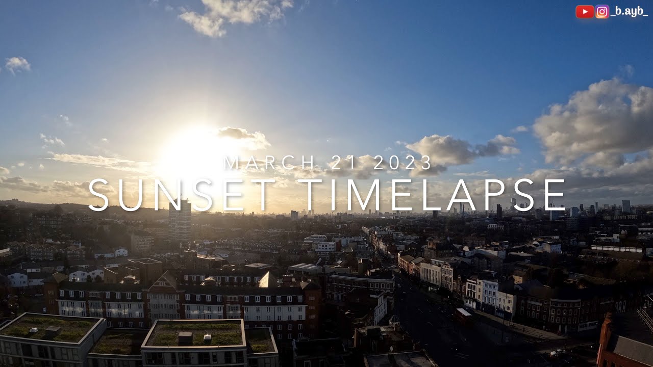 [4k] Sunset March 21, 2023 London | Timelapse | @walkxtravel - YouTube