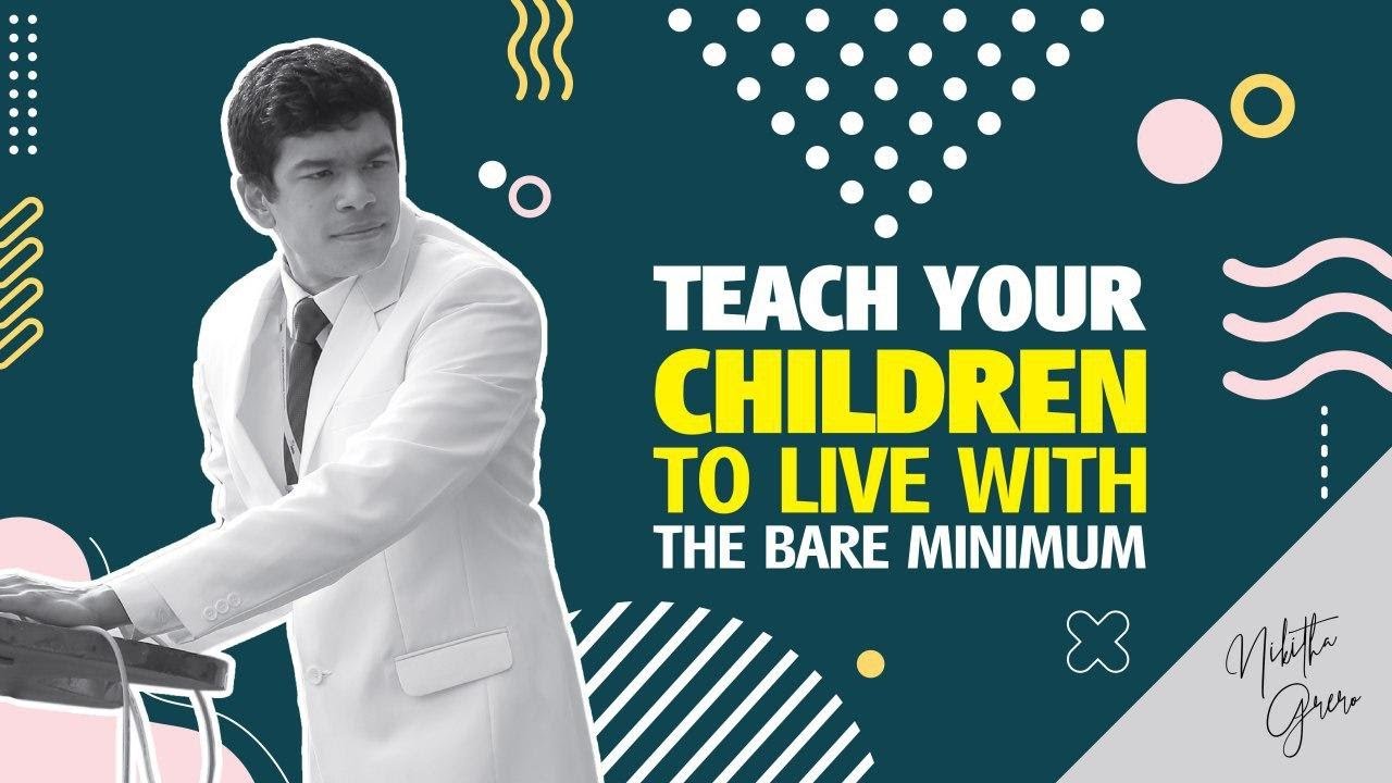 Teach your children to live with the bare minimum - YouTube