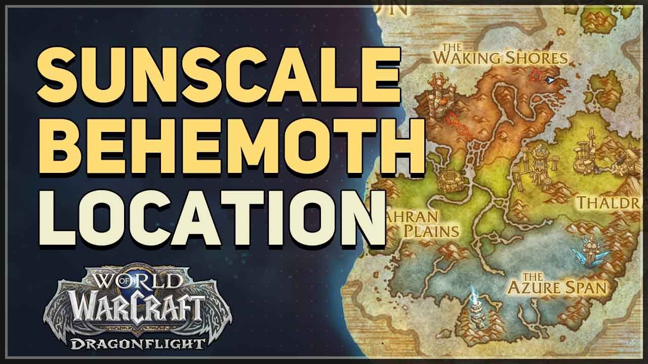 Sunscale Behemoth Location WoW - YouTube