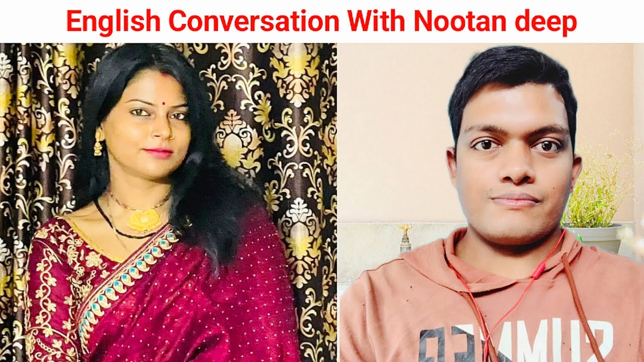 English Conversation With Nootan deep - YouTube