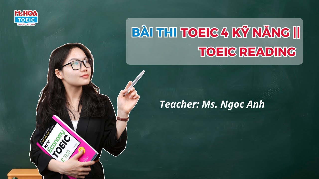 CHUỖI BÀI GIẢNG TOEIC 4 KỸ NĂNG - Kỹ năng TOEIC Reading - Tập 4 | Ms Hoa TOEIC - YouTube