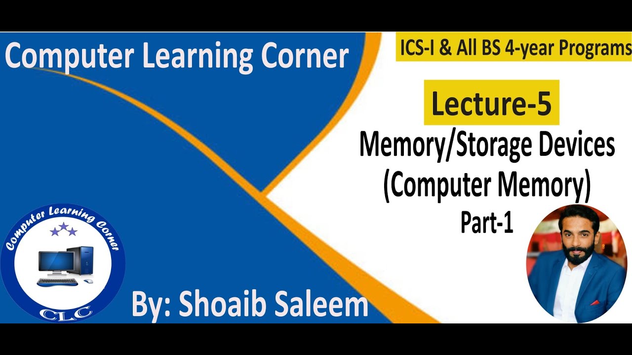 Lecture-5 || Memory Devices or storage devices || Part-1 || ICS || BS ...