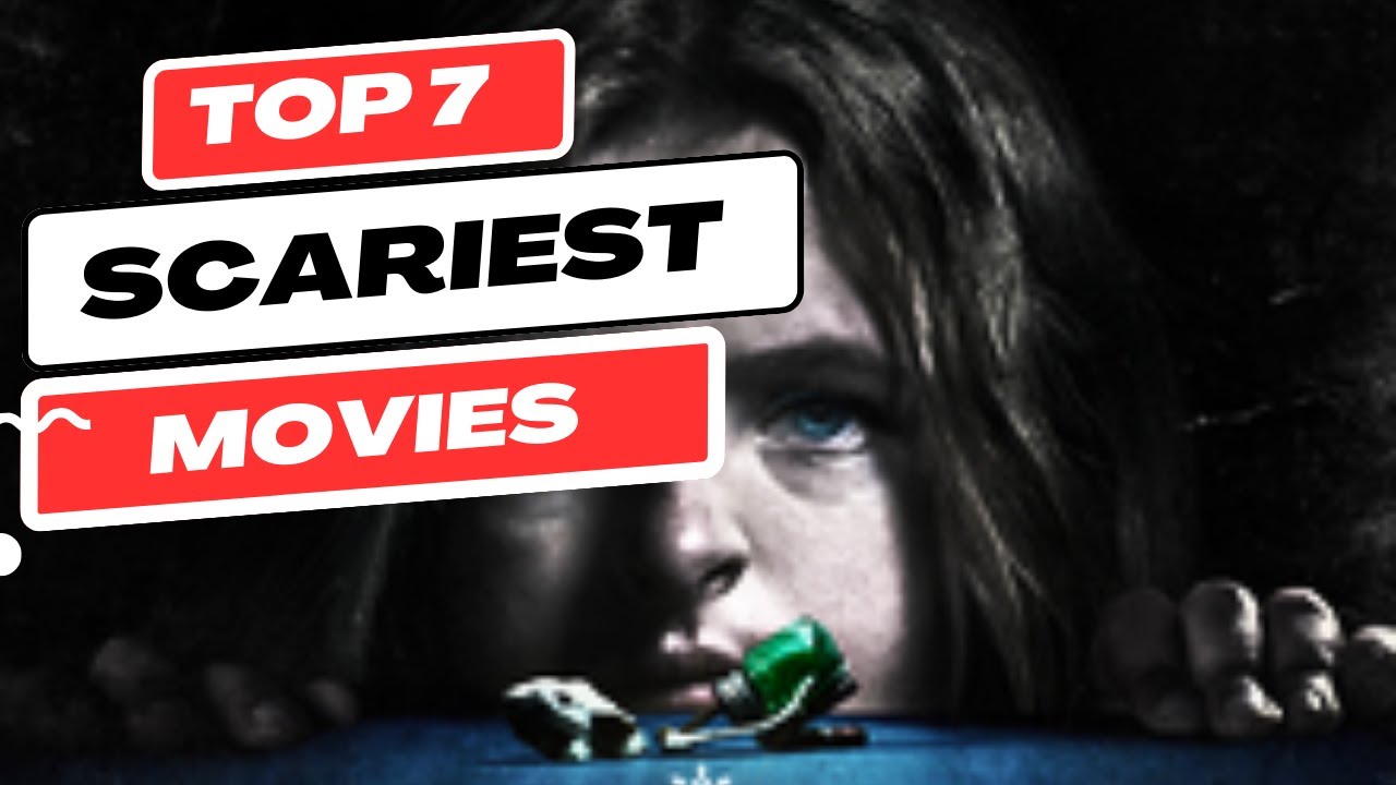 Top 7 Scariest movies - YouTube