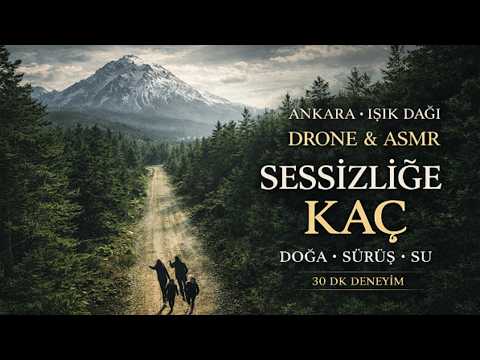 Işık Dağı - Ankara | ASMR Nature, Water & Driving