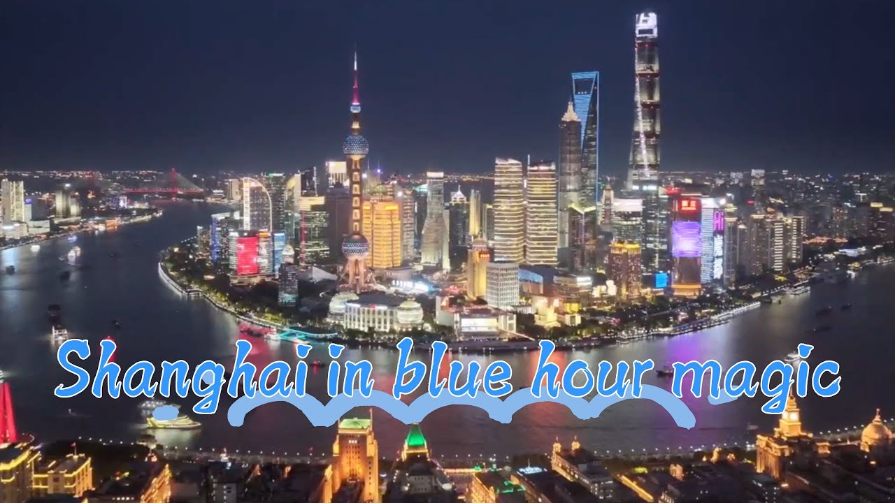 Shanghai in blue hour magic - YouTube