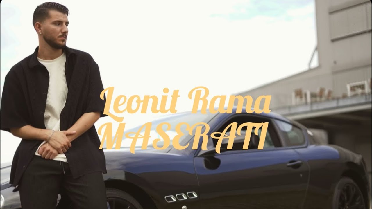 Leonit Rama - Maserati - YouTube