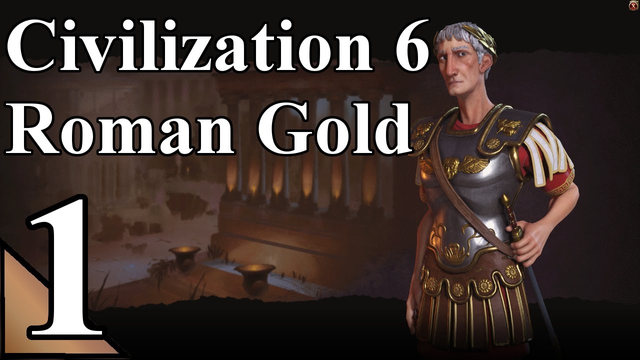 Civilization 6 (Rome) 1: All roads lead to Rome! Let's Play Civ 6 ...