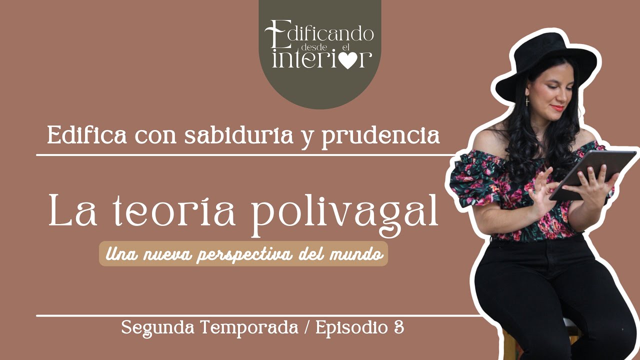 Edifica con sabiduria y prudencia tu hogar I La Teoria Polivagal - YouTube